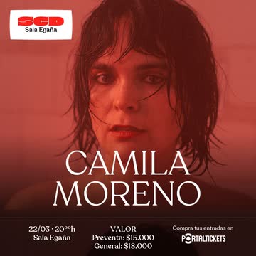KIT DE DIFUSIÓN: CAMILA MORENO EN SALA SCD EGAÑA // PortalTickets.cl